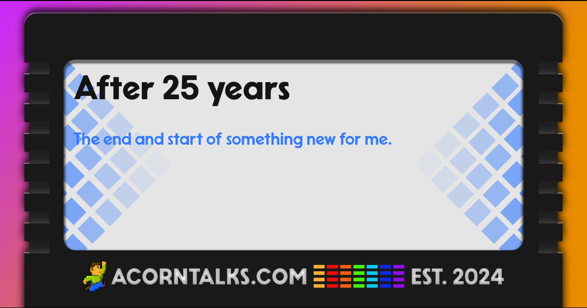 Acorn Talks - After 25 years